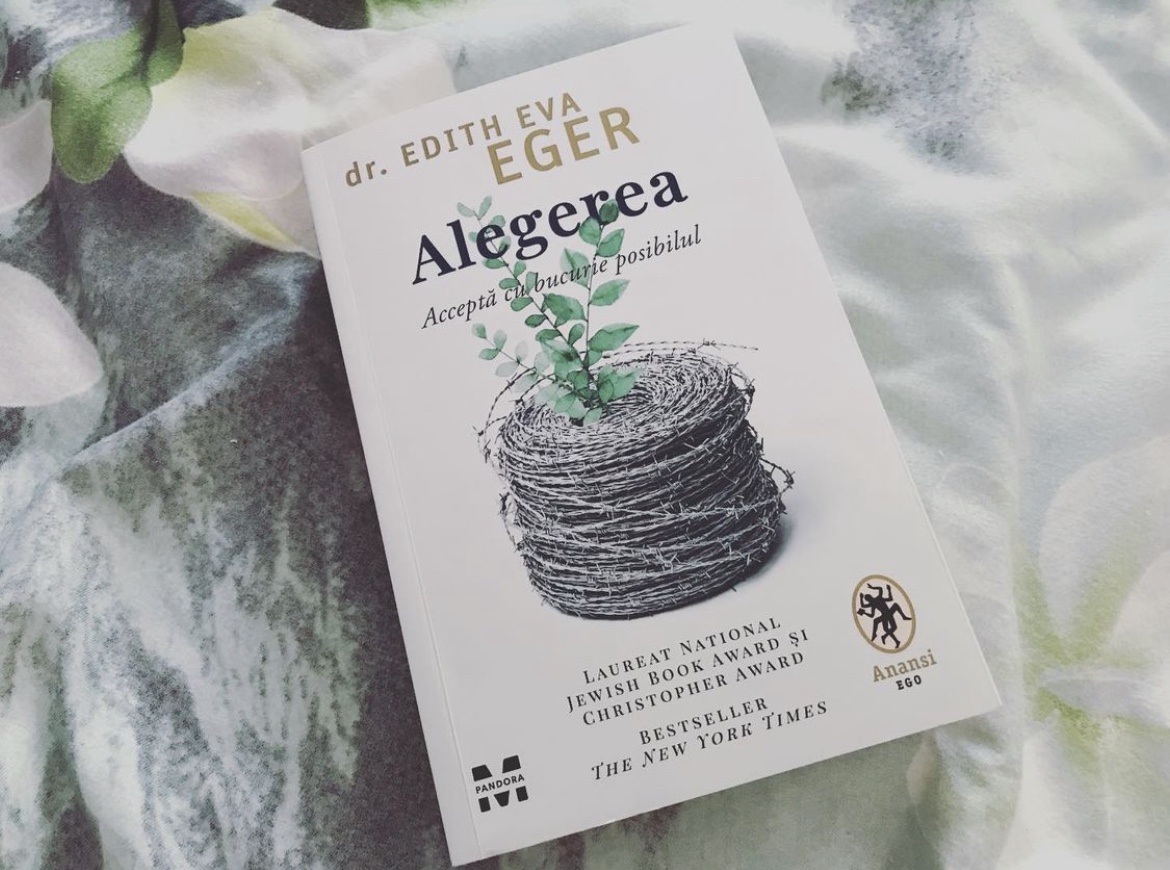 RECENZIE Alegerea, dr. Edith Eva Eger